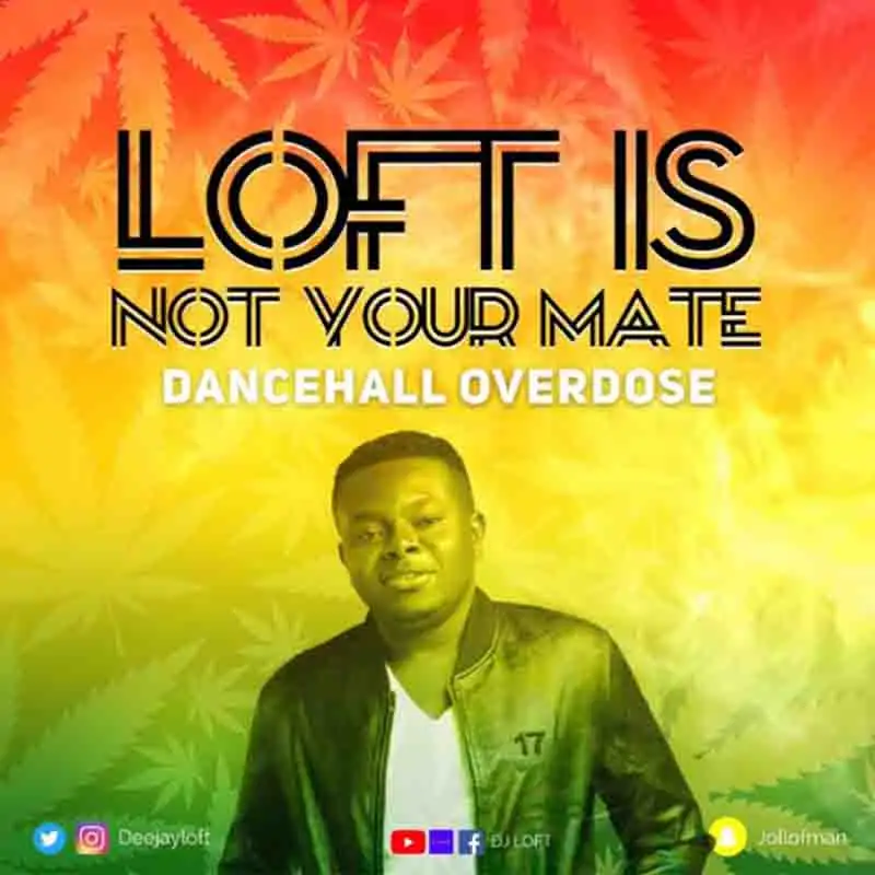 Dj Loft - Loft Is Not Your mate (The Dancehall Overdose) - CratesHub.com